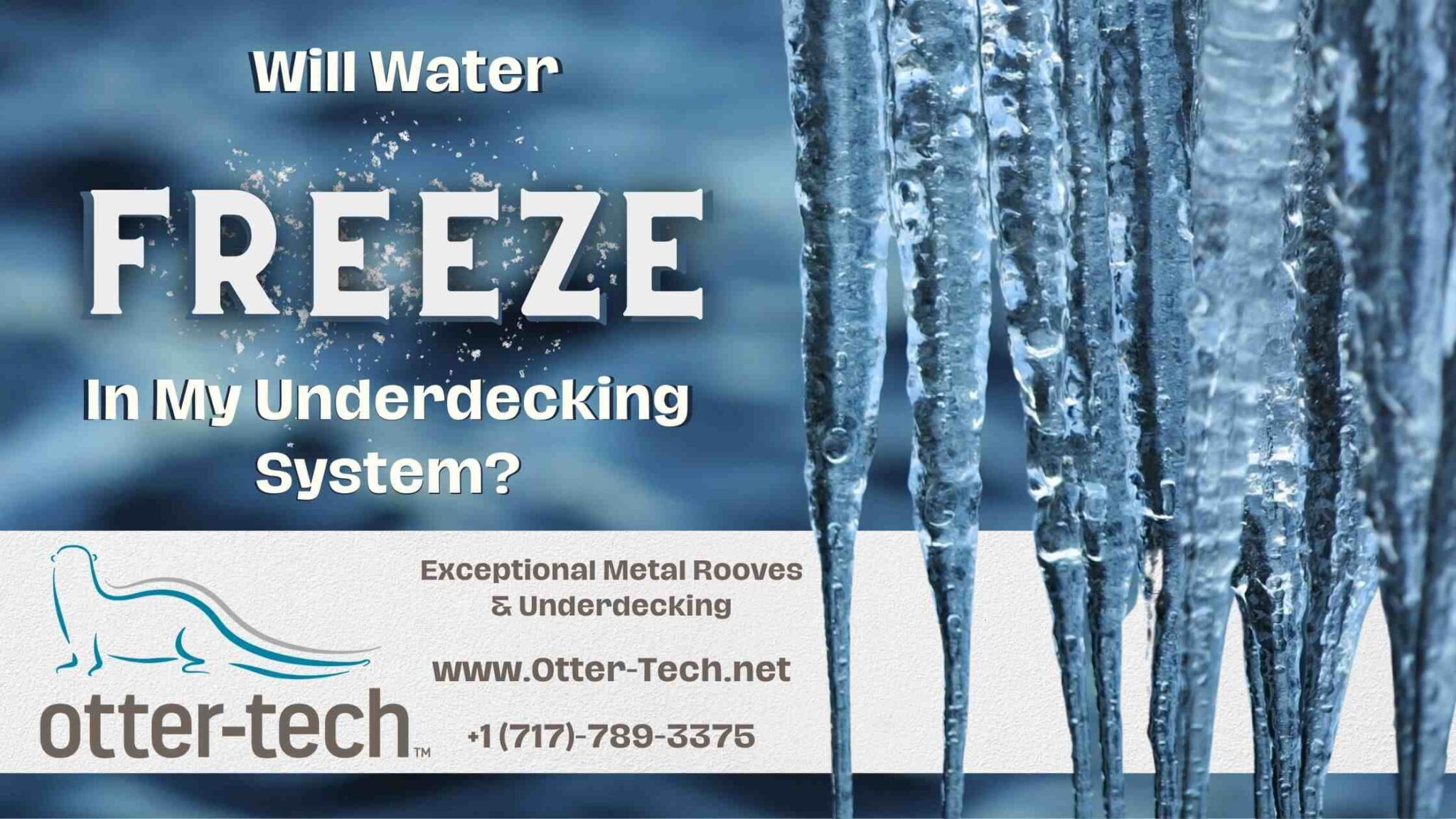 Will Water Freeze in My Underdecking System? – Otter-Tech, Inc.