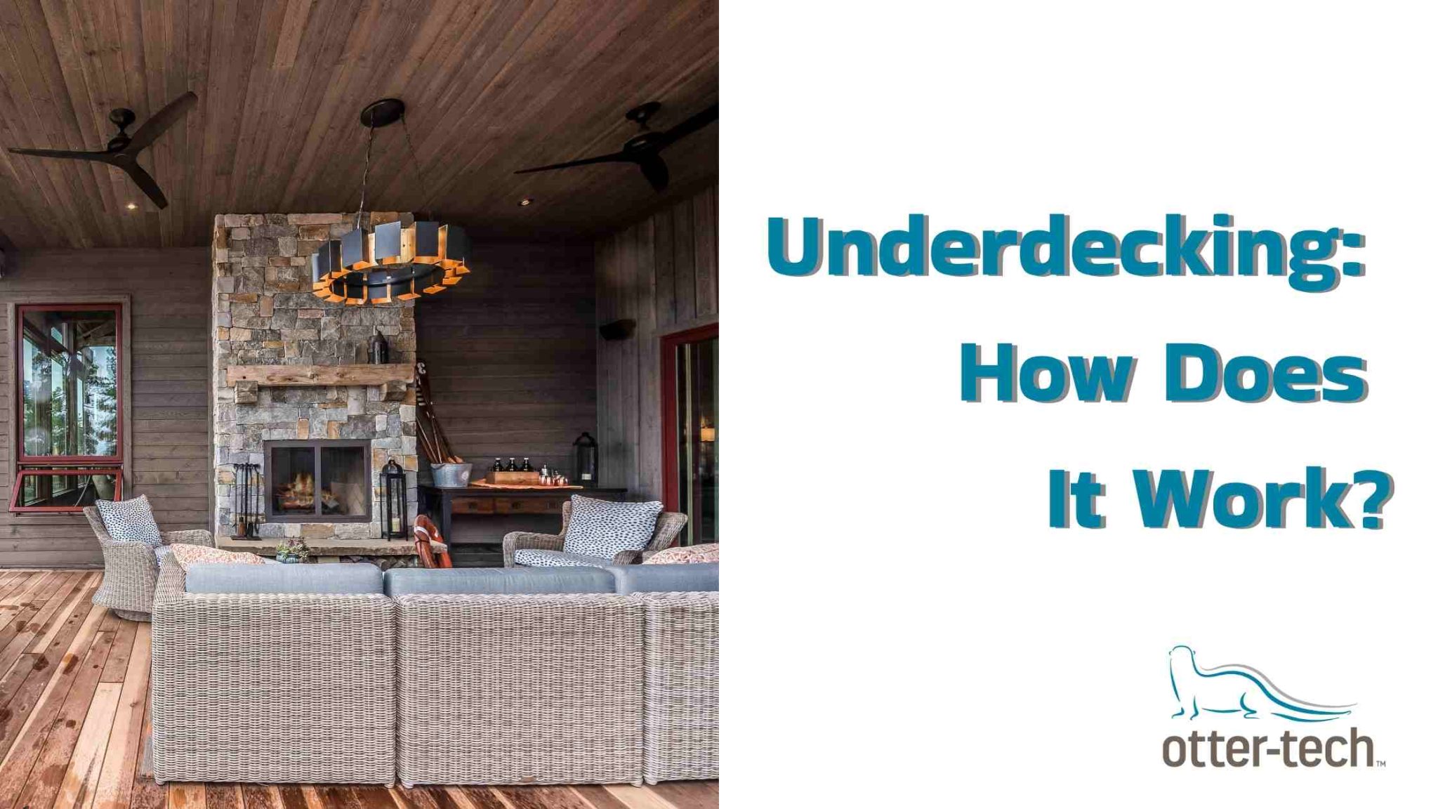 Underdecking: How It Works – Otter-Tech's Guide